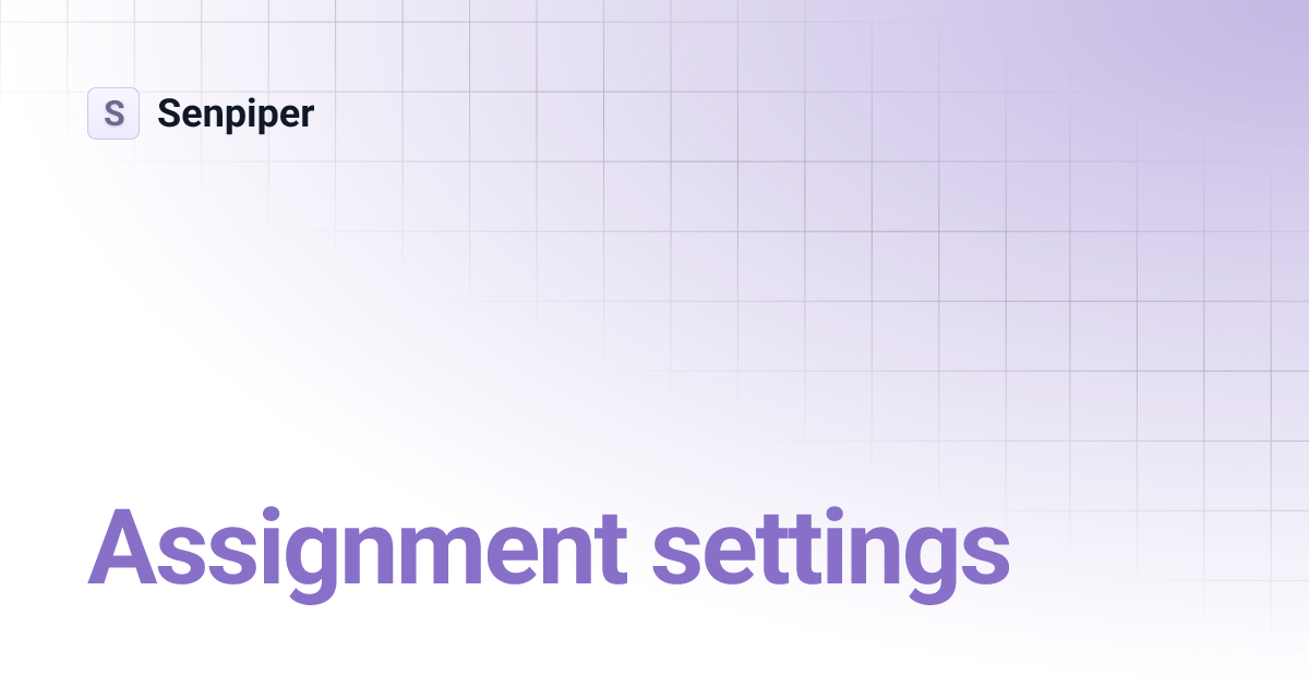 Assignment settings | Senpiper
