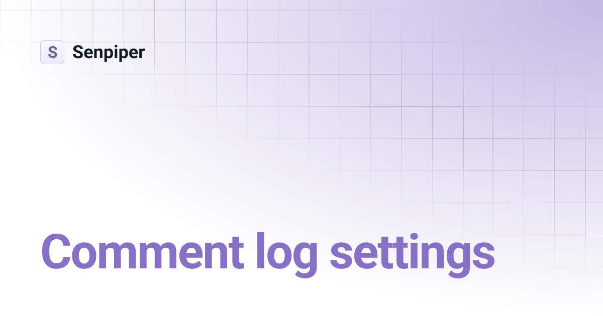Comment log settings | Senpiper