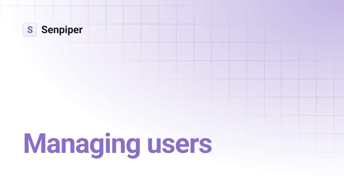 Managing users | Senpiper