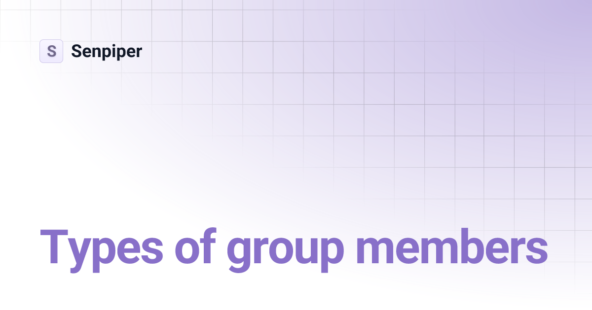 Types of group members | Senpiper